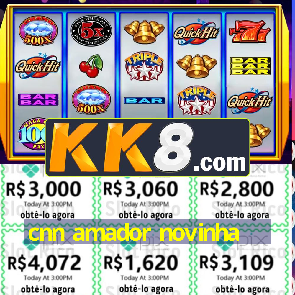 Cnn Amador Novinha Ios